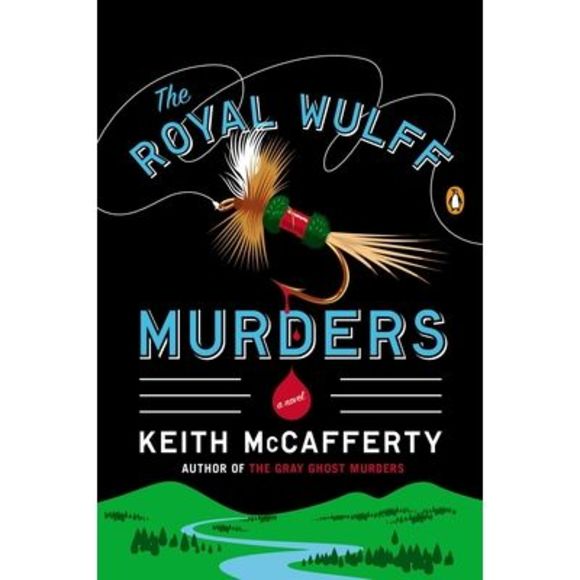 Keith McCafferty | Other | The Royal Wulff Murders Keith Mccafferty ...